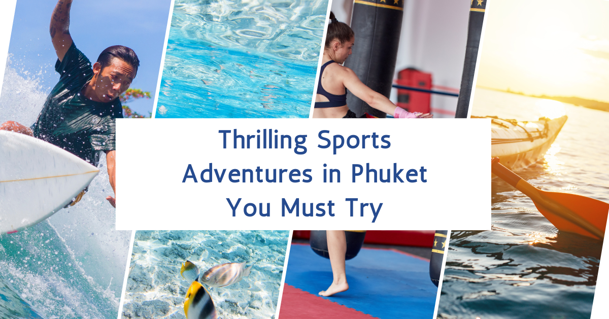 Thrilling Sports Adventures in Phuket You Must Try - BAAN125STAY.COM